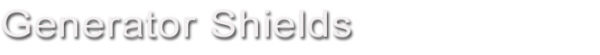 Generator Shields